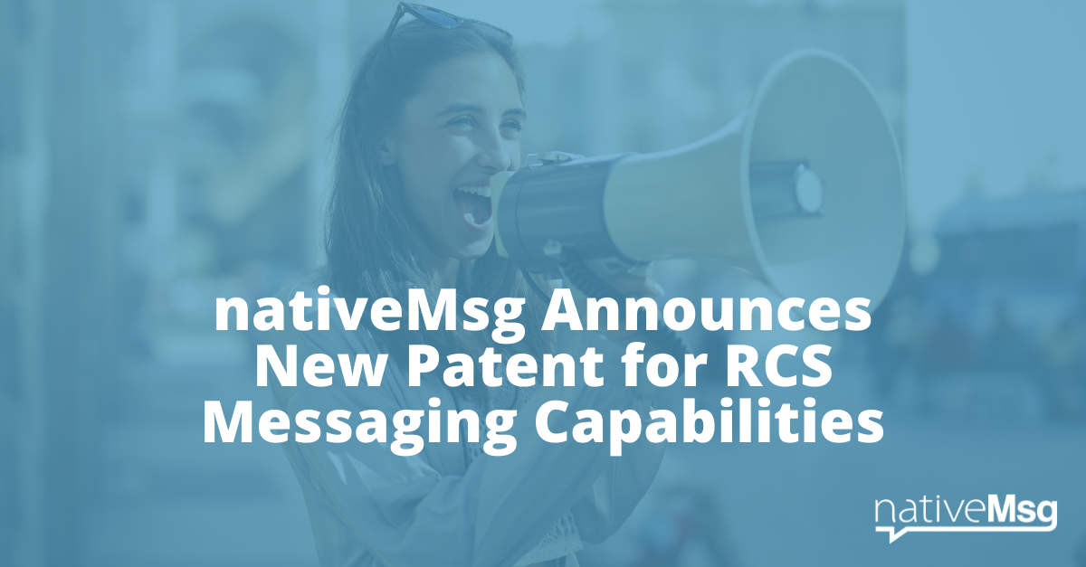 nativeMsg Announces New Patent for RCS Messaging Capabilities - nativeMsg